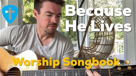 Because He Lives Guitar Chords