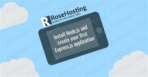 install node js and create your first express application rosehosting