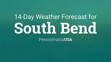 South Bend Pennsylvania Usa 14 Day Weather Forecast