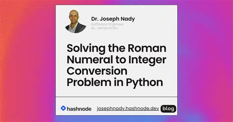joseph nady on linkedin roman numeral converter in python