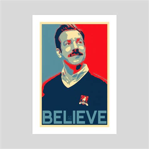 Ted Lasso Believe An Art Print By Danilo Almeida Inprnt