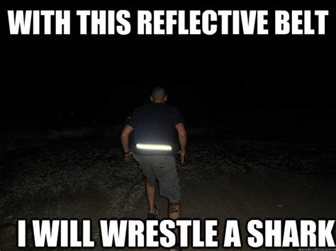 With This Reflective Belt I Will Wrestle A Shark Air Force Humor