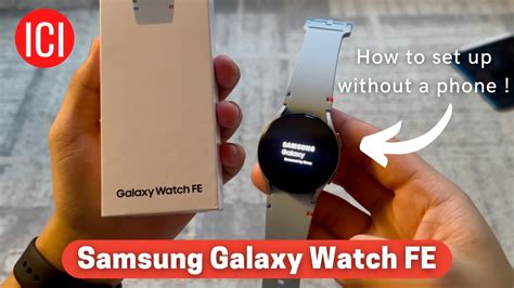 Set Up Samsung Galaxy Watch Fe Without A Phone Youtube