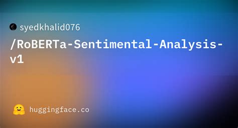 Syedkhalid076roberta Sentimental Analysis Model · Hugging Face