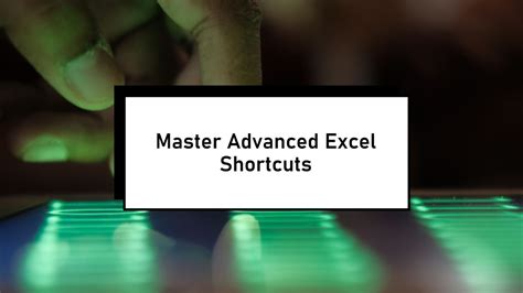 Advanced Microsoft Excel Shortcuts For Power Users