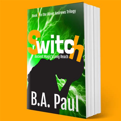Switch Book 1 In The Oliver Andrews Trilogy Paperback B A Paul