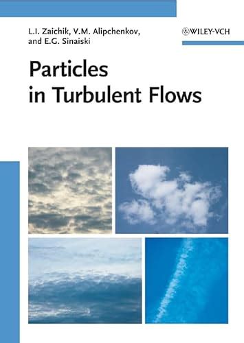 Particles In Turbulent Flows Zaichik Leonid I Alipchenkov Vladimir M Sinaiski Emmanuil