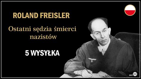 Roland Freisler Ostatni Sędzia śmierci Nazistów Pol Youtube