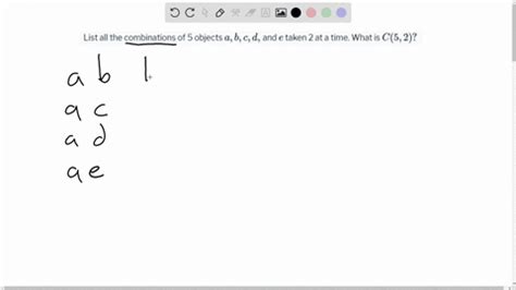 SOLVED List All The Combinations Of Objects A B C D And E Taken At A Time What Is C