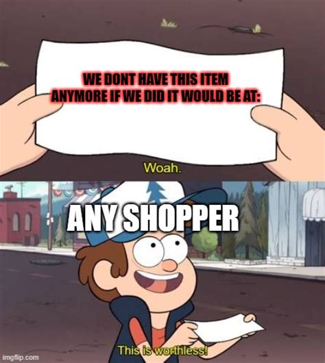 If We Had It Would Be Here Sir Imgflip