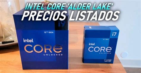 Intel Core Alder Lake Listado Con Precios Desde Los Dolares