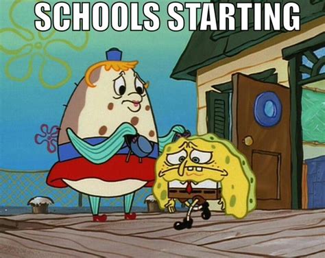 Schools Starting Tomorrow Funny Cartoon Memes Funny Spongebob