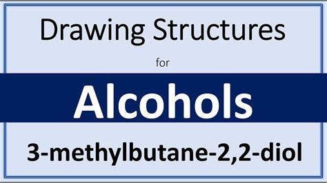 How To Draw The Structure For 3 Methylbutane 22 Diol Drawing Alcohol