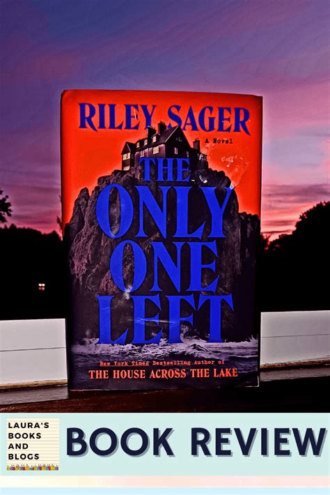The Only One Left By Riley Sager Book Review Lauras Books And Blogs