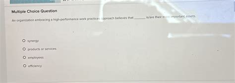 Solved Multiple Choice Questionan Organization Embracing A