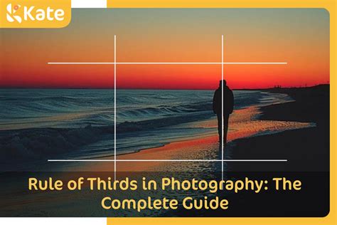 Rule Of Thirds In Photography The Complete Guide