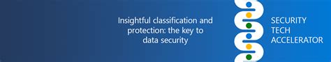 Insightful Classification And Protection Are Key To Data Security Security Tech Accelerator