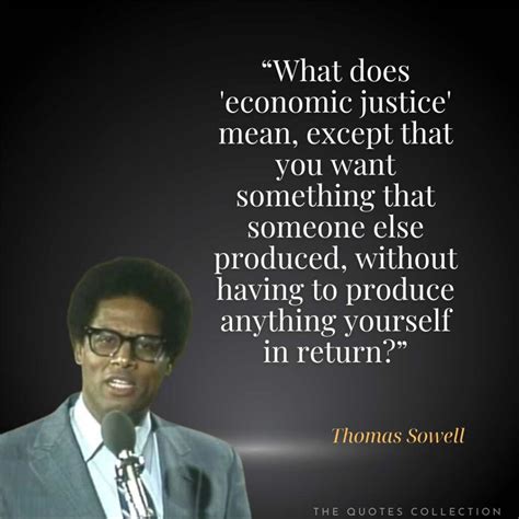 16 Best Thomas Sowell Quotes On Social Justice The Quotes Collection