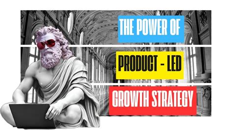 Unlocking Growth The Power Of Product Led Strategies