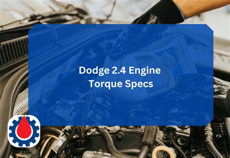 Dodge 24 Engine Torque Specsfor All Components Engine Oil Journal