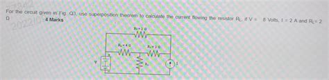 Solved For The Circuit Given In Fig Q3 Use Superposition