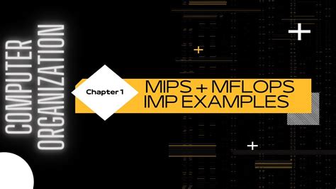 Computer Organization Chapter 1 Mips Mflops Important Examples Youtube