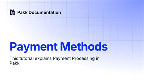 Payment Methods Pakk Documentation