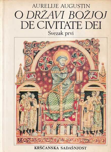 Aurelije Augustin O Državi Božjoj Svezak Prvi Crveni Peristil