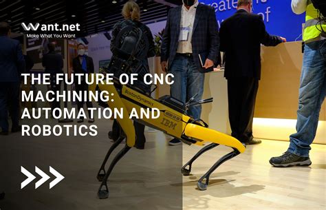 The Future Of CNC Machining Automation Robotics Want Net