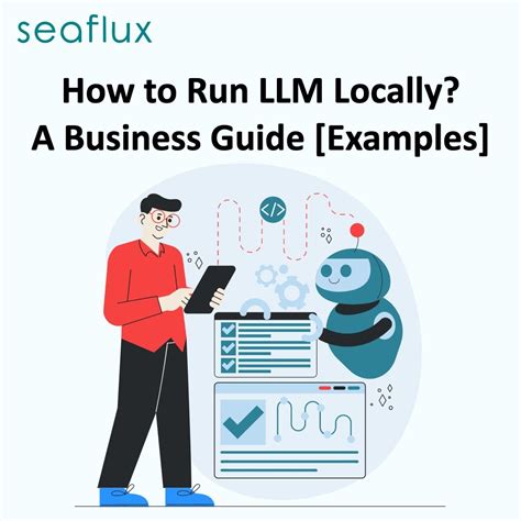 How To Run Llms Locally For Business Applications Seaflux Posted On