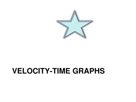 Ppt Velocity Time Graphs Powerpoint Presentation Free Download Id