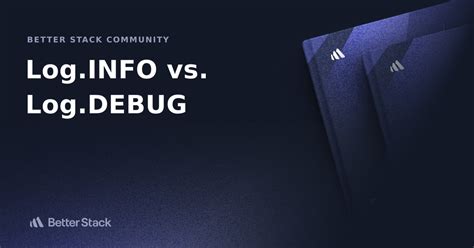 Loginfo Vs Logdebug Better Stack Community