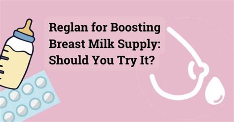 Is Reglan For Breast Milk Supply Right For You Fact Check