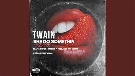 She Do Somethin Remix Feat London Heffner P Ride And Jay Jeminii Youtube Music