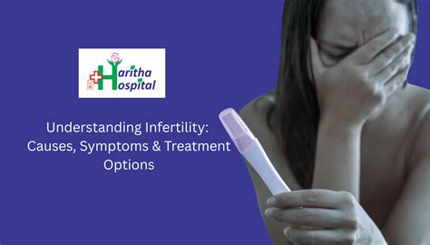Understanding Infertility Causes Symptoms And Treatment Options