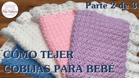 CÓmo Tejer Una Cobija Para BebÉ Parte 2 De 3 Youtube
