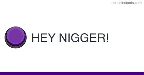 Meme Sound Hey Nigger Sound Instants