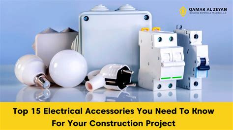 Top 15 Essential Electrical Accessories For Your Construction