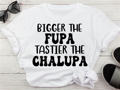 Bigger The Fupa Tastier The Chalupa Svg Thick Girl Svg Sayings Adult Humor Svg Funny Women
