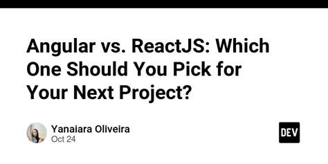 Angular Vs Reactjs Which One Should You Pick For Your Next Project