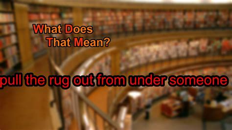 To Pull The Rug From Under Sb S Feet At Emmanuel Jones Blog