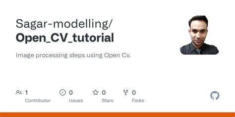GitHub Sagar Modelling Open CV Tutorial Image Processing Steps Using Open Cv
