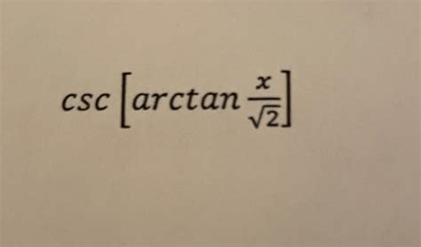 Solved Csc Arctan2x