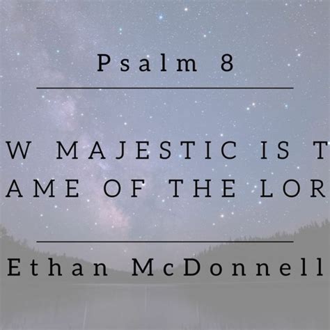 Stream How Majestic Is The Name Of The Lord Ethan Mcdonnell 317