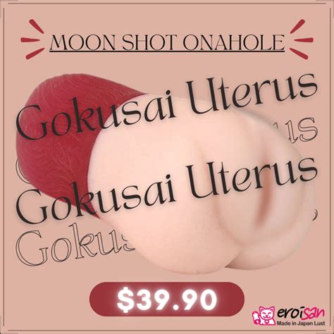 Gokusai Uterus Moonshot Onahole Brought To You By Eroisan Pic