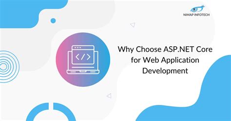Web Application Development Why Choose ASP NET Core