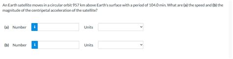 Solved An Earth Satellite Moves In A Circular Orbit 957 Km