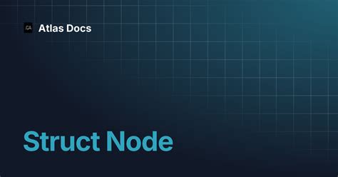 Struct Node Atlas Docs