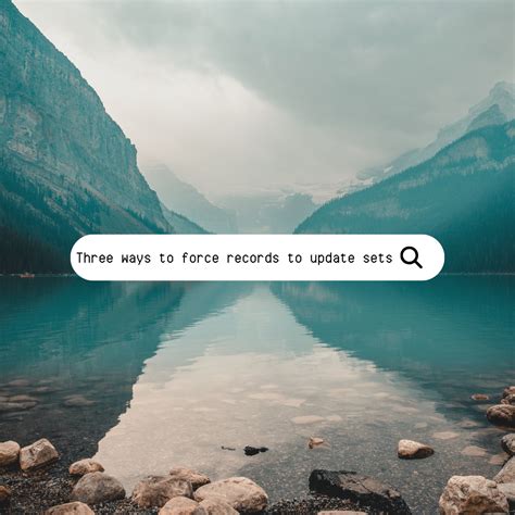 Force Records To Update Sets