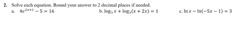 Solved 2. Solve each equation. Round your answer to 2 | Chegg.com